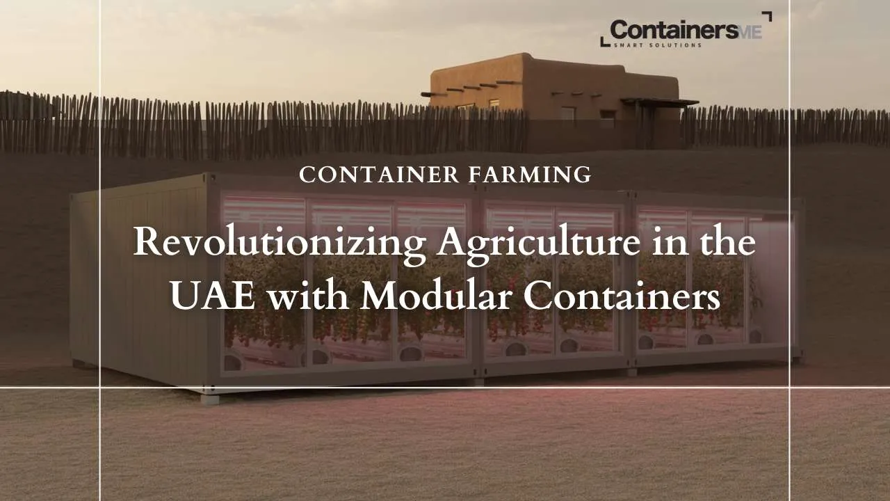 Container farming, A revolution in UAE agriculture sector